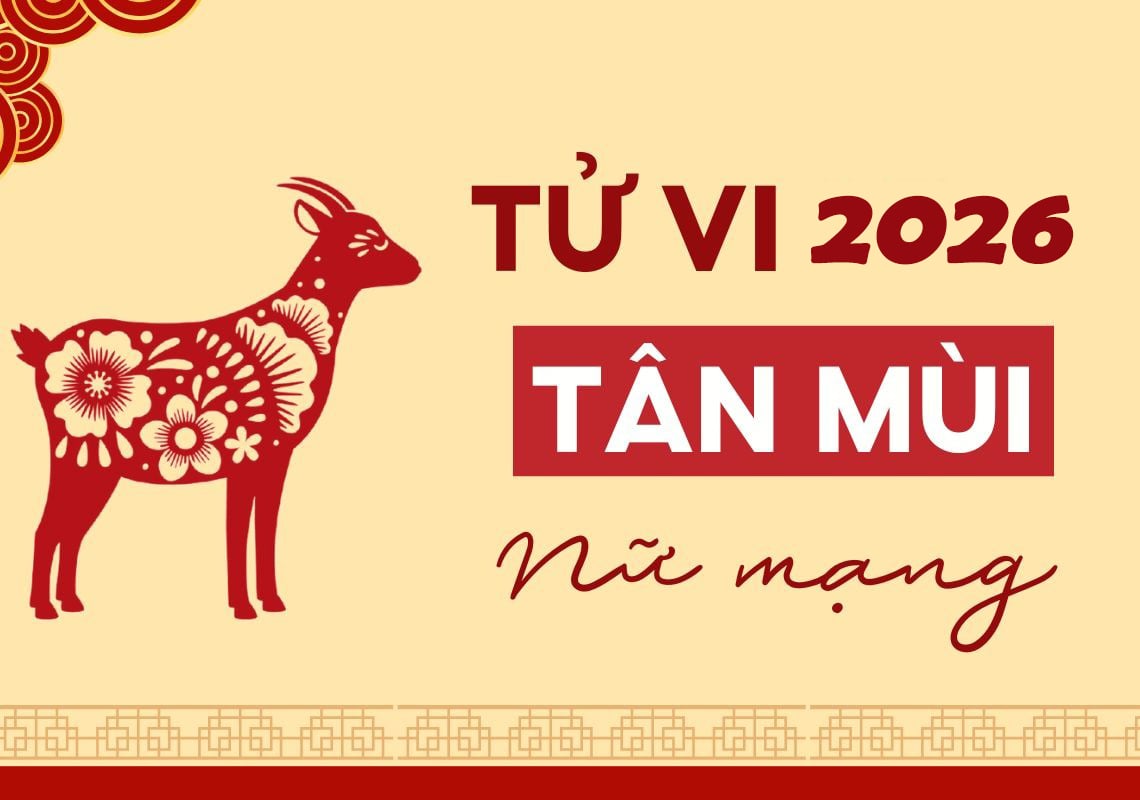 Chi tiết tử vi tuổi Tân Mùi 1991 nữ mạng năm 2026