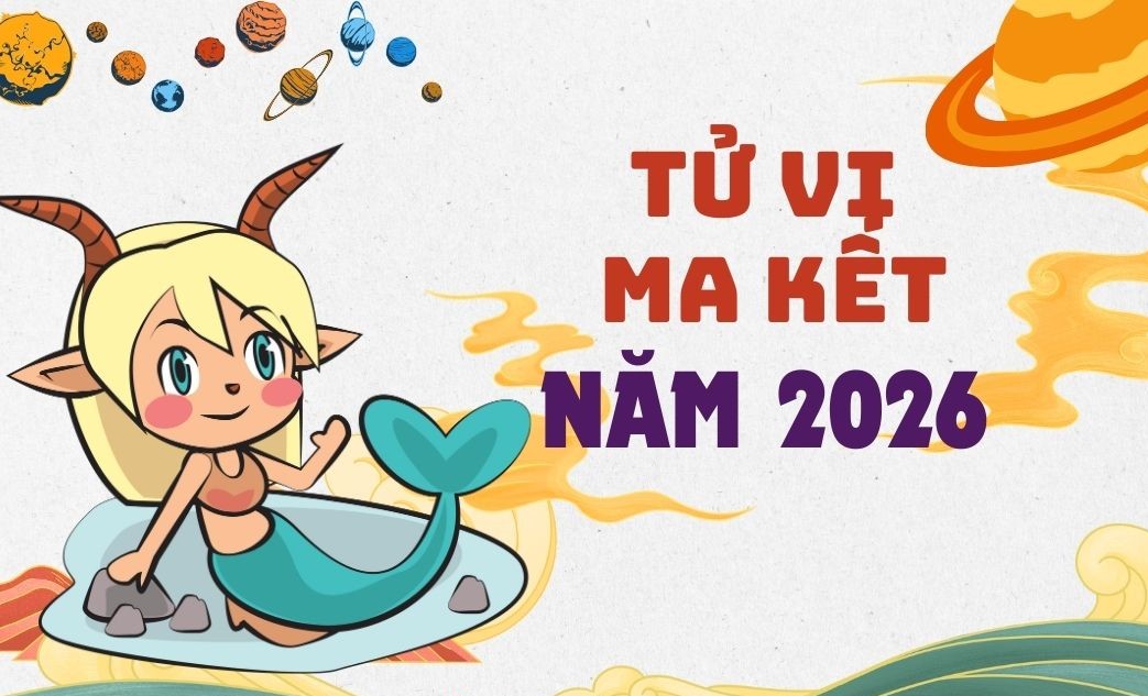 Tử vi cung Ma Kết năm 2026 chi tiết và đầy đủ nhất