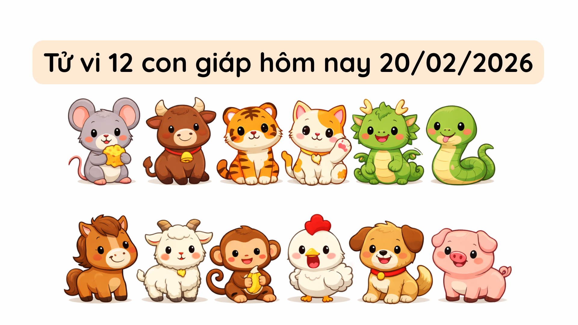 Tử vi 12 con giáp hôm nay 20/02/2026: Tuổi Dần tài lộc vượng phát, Tuổi ...